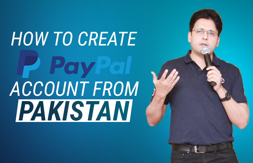 HOW TO CREATE PAY-PAL ACCOUNT FROM PAKISTAN